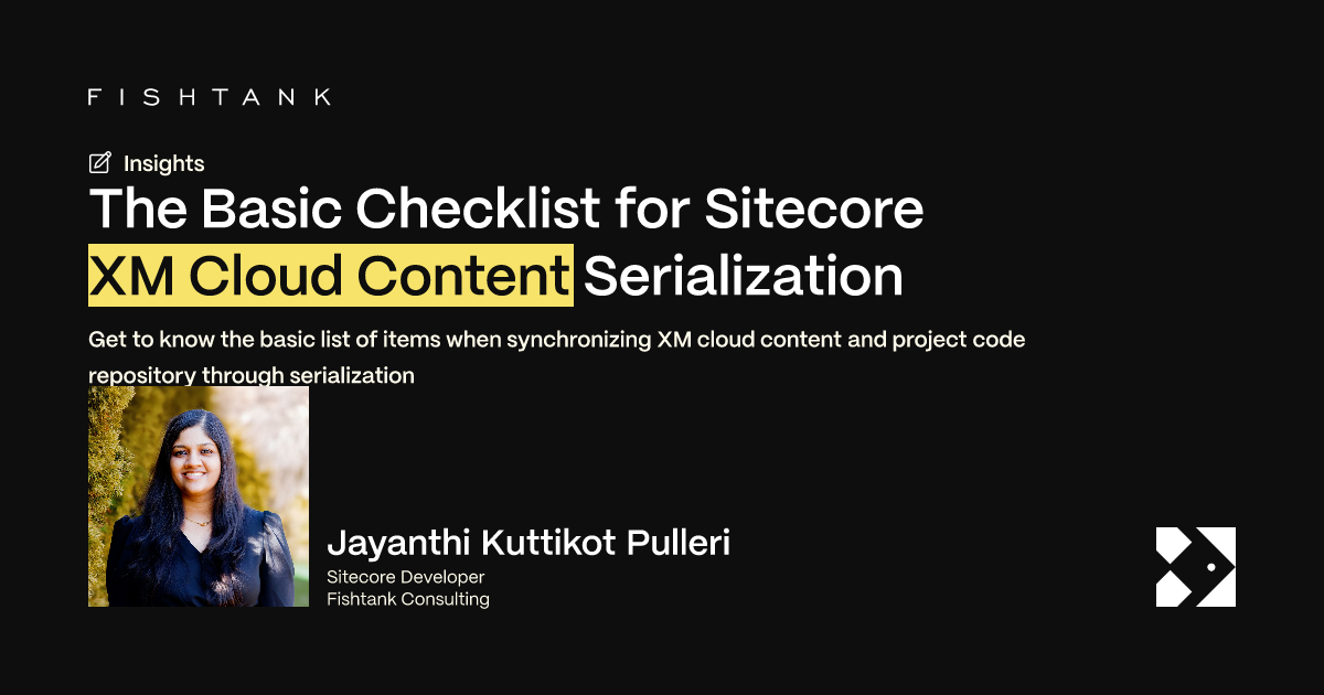 The Basic Checklist for Sitecore XM Cloud Content Serialization | Fishtank